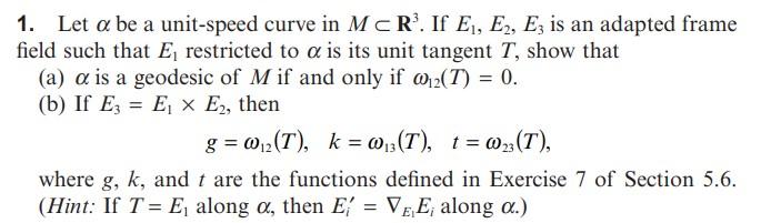 Solved 1. Let a be a unit-speed curve in M CR?. If E1, E2, | Chegg.com