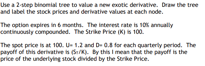 Solved Use a 2-step binomial tree to value a new exotic | Chegg.com