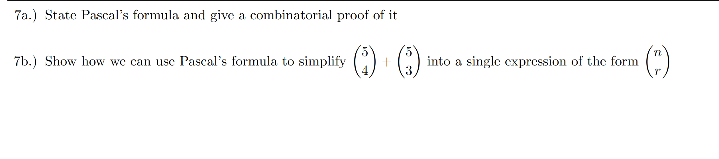 Solved 7a.) State Pascal's formula and give a combinatorial | Chegg.com