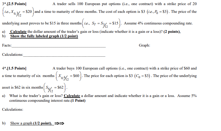 Solved (ie.Xo/ 3.2.5 Points) A trader sells 100 European put | Chegg.com