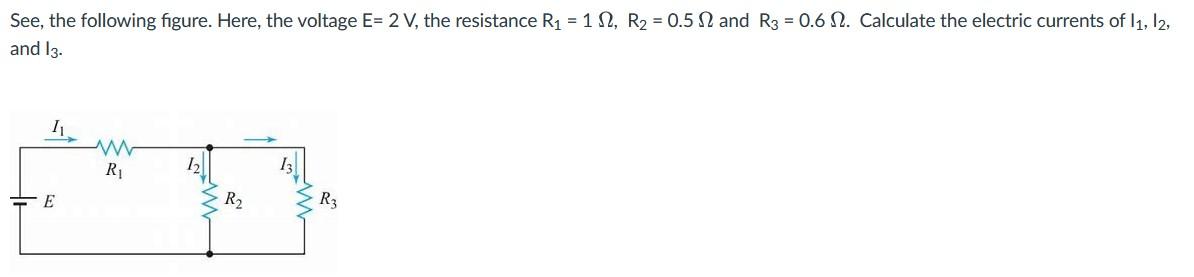 Solved See, the following figure. Here, the voltage E= 2 V, | Chegg.com