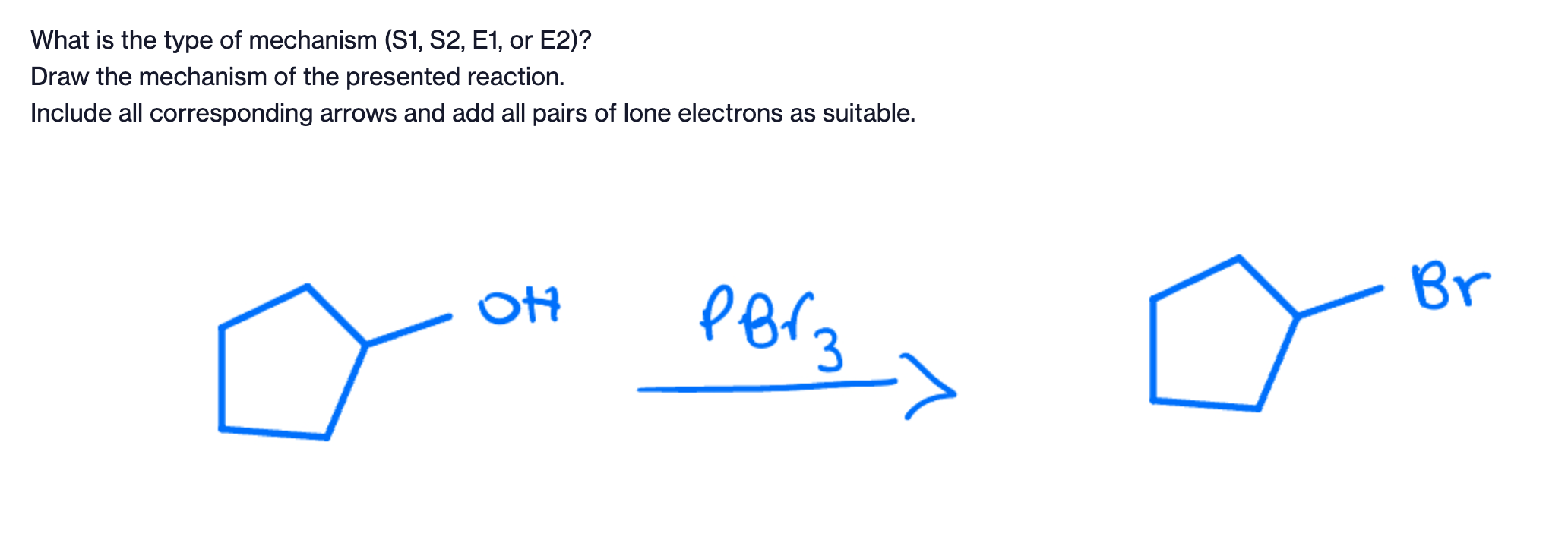 Solved What is the type of mechanism (S1, ﻿S2, ﻿E1, ﻿or | Chegg.com