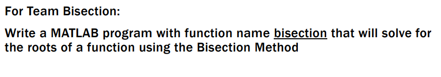 Solved For Team Bisection: Write a MATLAB program with | Chegg.com