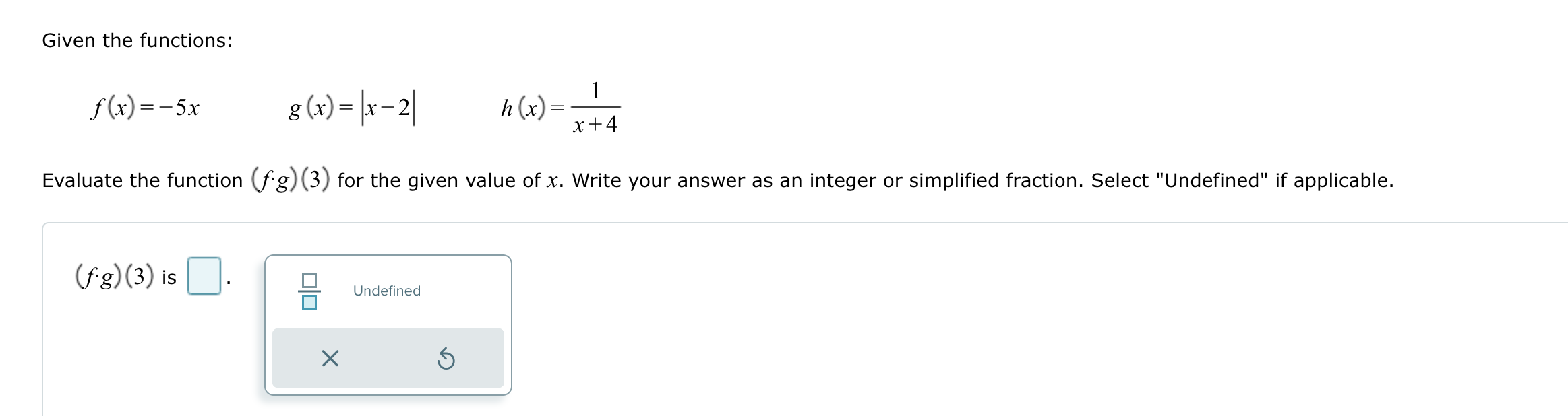 Solved Given the functions: f(x)=−5xg(x)=∣x−2∣h(x)=x+41 | Chegg.com