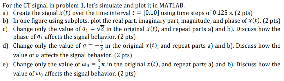Solved CT signal x(t)=a1e(σ+jω0)tu(t), where a1=(1−j),σ=−41, | Chegg.com