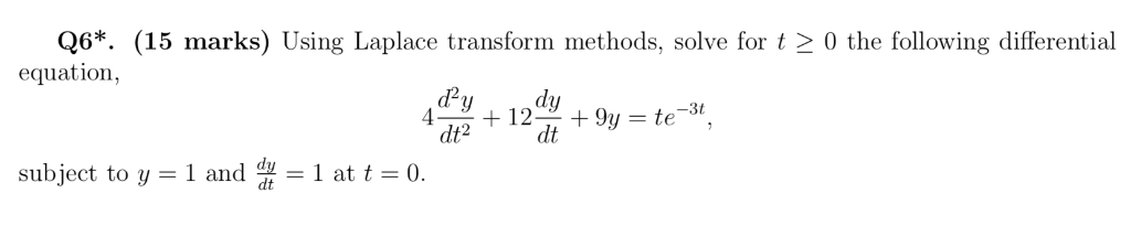 Solved Q6*. (15 marks) Using Laplace transform methods, | Chegg.com