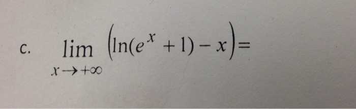 Solved lim (ln(ex +1)-x)= C. | Chegg.com
