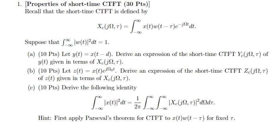 Solved 1. [Properties of short-time CTFT (30 Pts)] Recall | Chegg.com
