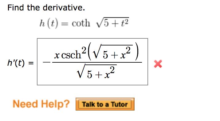 Solved Find the derivative. h (t) = coth V5 + t2 h'(t) = - 2 | Chegg.com