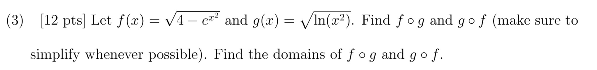 Solved (3) [12pts] Let f(x)=4−ex2 and g(x)=ln(x2). Find f∘g | Chegg.com
