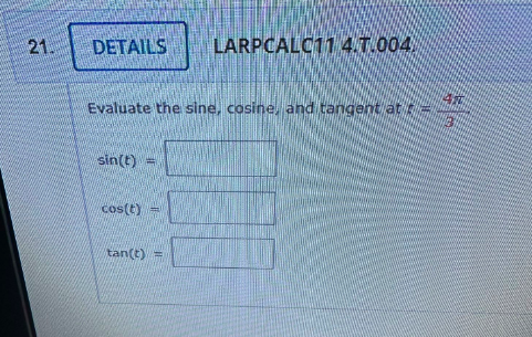 Solved Evaluate the sine, cosine, and tangent at | Chegg.com