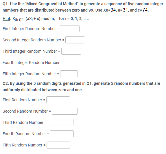 Solved Q1. Use the "Mixed Congruential Method" to generate a | Chegg.com