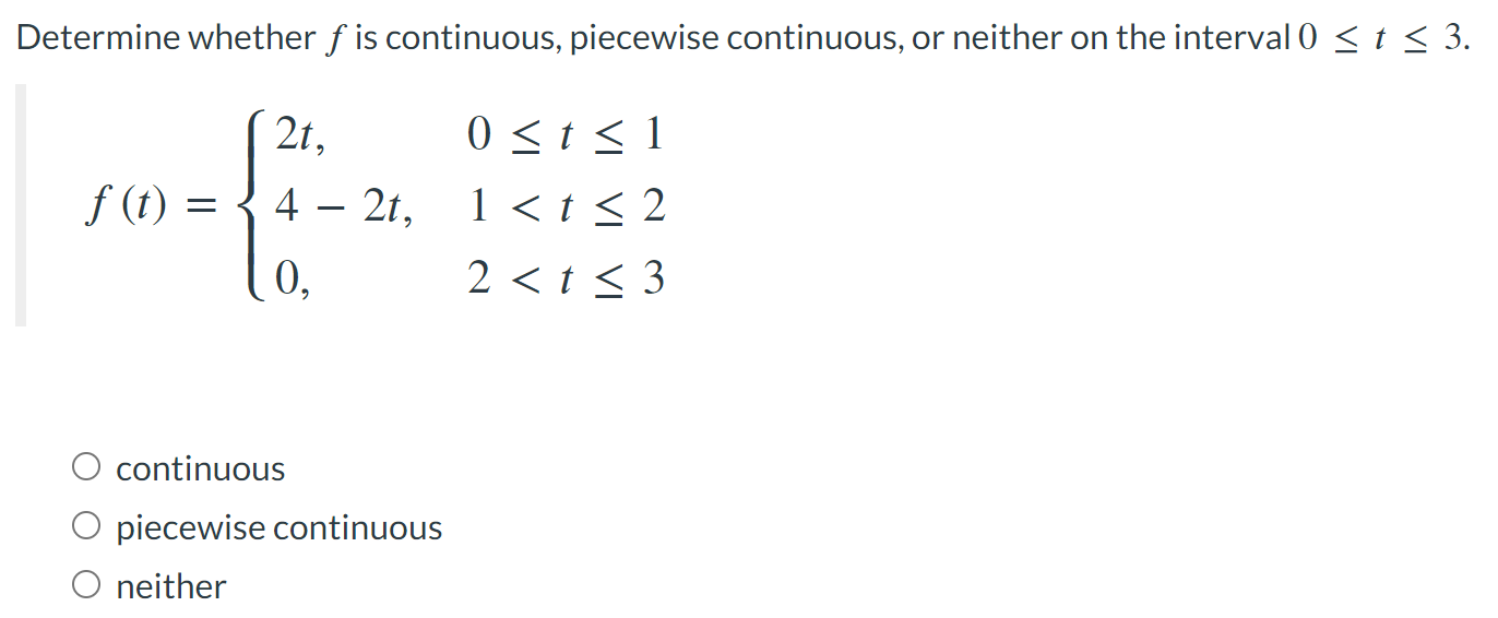 Solved Determine whether f is continuous, piecewise | Chegg.com