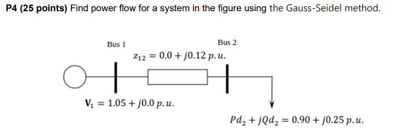 Solved P4 (25 points) Find power flow for a system in the | Chegg.com