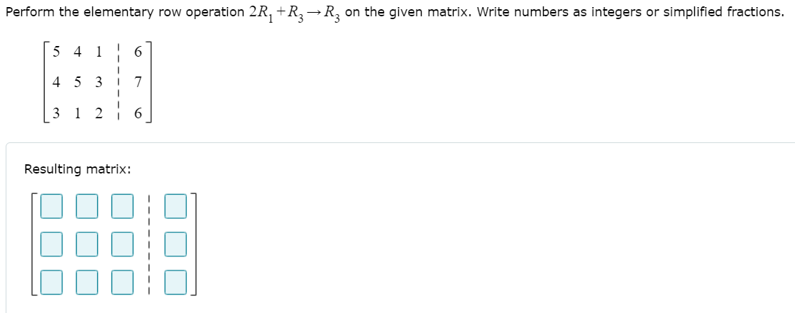 Solved Perform the elementary row operation 4R, +R, R, on | Chegg.com