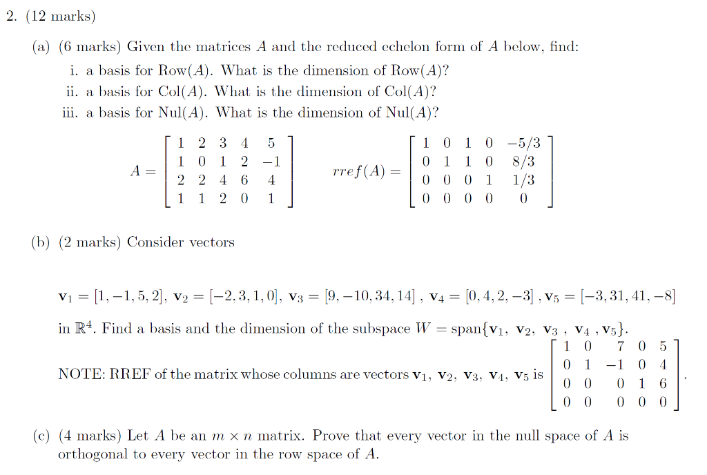 Solved (a) (6 marks) Given the matrices A and the reduced | Chegg.com