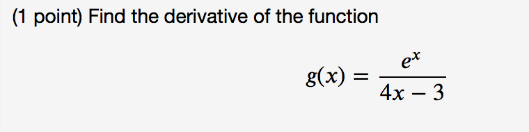 Solved (1 point) Find the derivative of the function et g(x) | Chegg.com