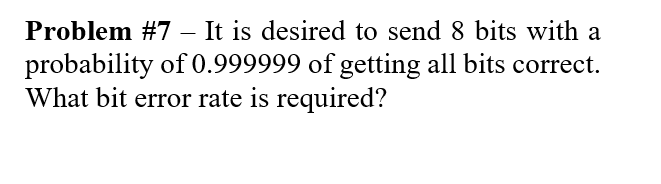 Solved Problem #7 – It is desired to send 8 bits with a | Chegg.com