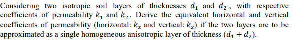 Solved Considering two isotropic soil layers of thicknesses | Chegg.com