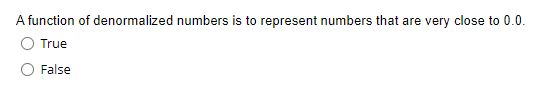 Solved A function of denormalized numbers is to represent | Chegg.com