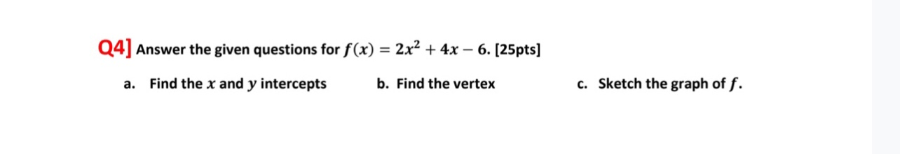 Solved Q4] Answer the given questions for f(x) = 2x2 + 4x – | Chegg.com