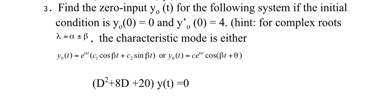 Solved 3. Find the zero-input y. (t) for the following | Chegg.com
