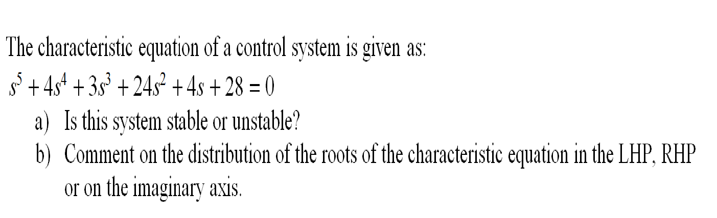 Solved The characteristic equation of a control system is | Chegg.com