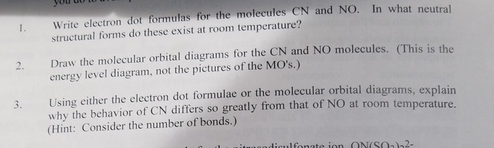 Solved Write electron dot formulas for the molecules CN and | Chegg.com