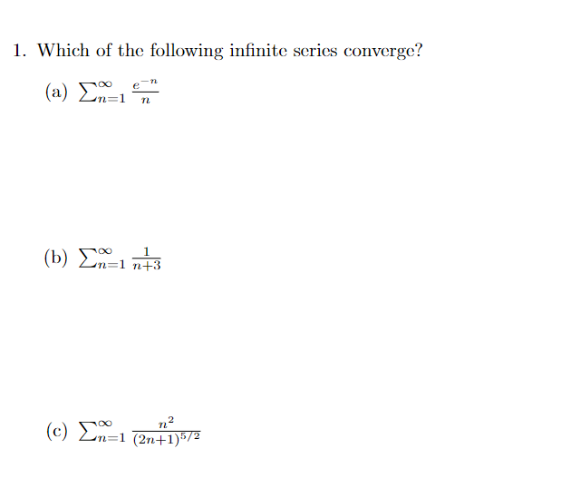 Solved 1. Which of the following infinite series converge? | Chegg.com