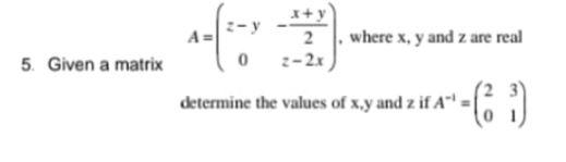 Solved 5. Given a matrix x+y A 2 . where x, y and z are real | Chegg.com