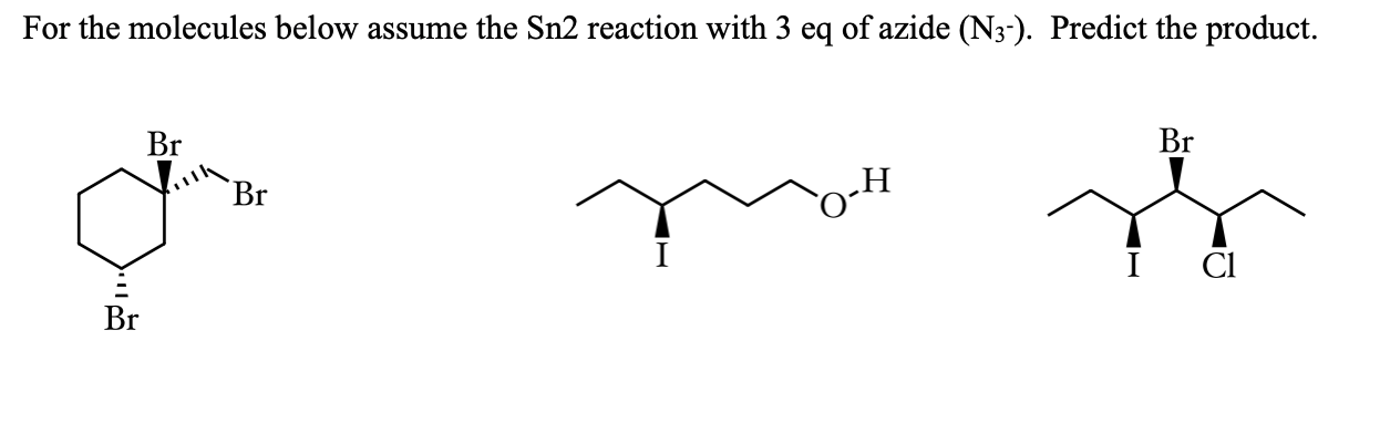 Solved Using a Polar aprotic solvent Azide N3-, assume the | Chegg.com