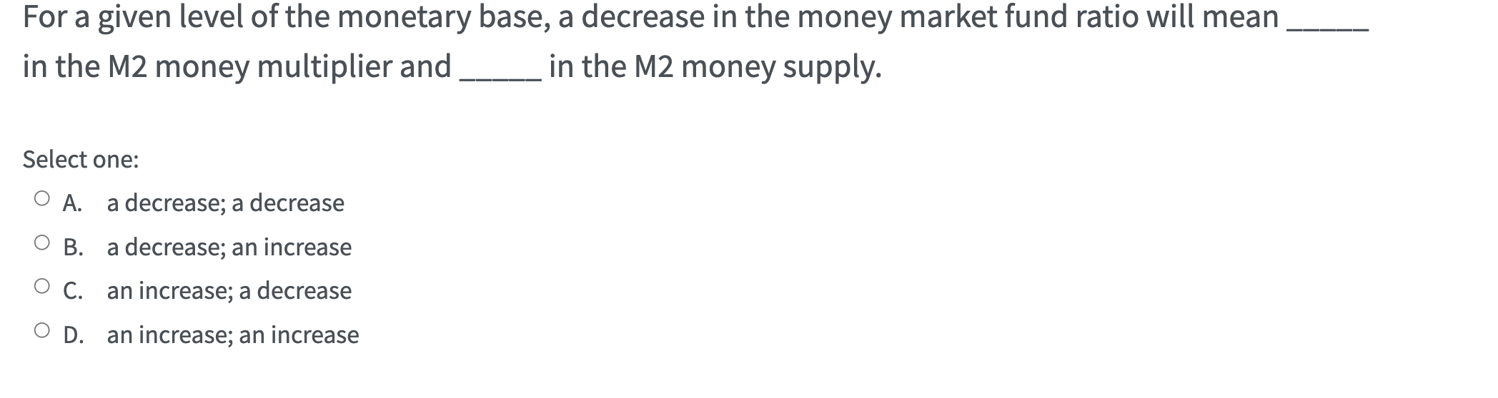 Solved For a given level of the monetary base, a decrease in | Chegg.com