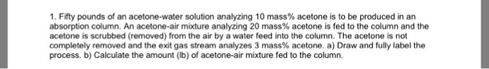 Solved 1. Fifty pounds of an acetone-water solution | Chegg.com