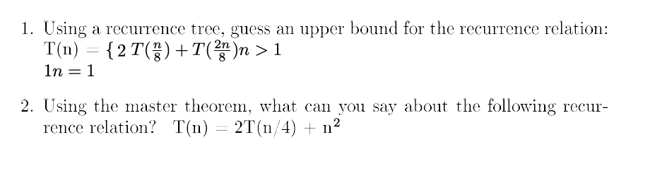 Solved 1. Using a recurrence tree, guess an upper bound for | Chegg.com