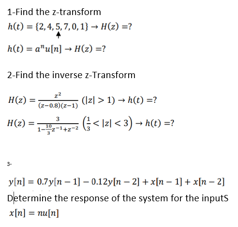 Solved 1-Find the z-transform h(t) = {2,4, 5, 7,0,1} – H(z) | Chegg.com