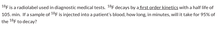 Solved 18F is a radiolabel used in diagnostic medical tests. | Chegg.com