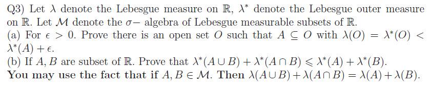 Solved = Q3) Let denote the Lebesgue measure on R, 1* denote | Chegg.com