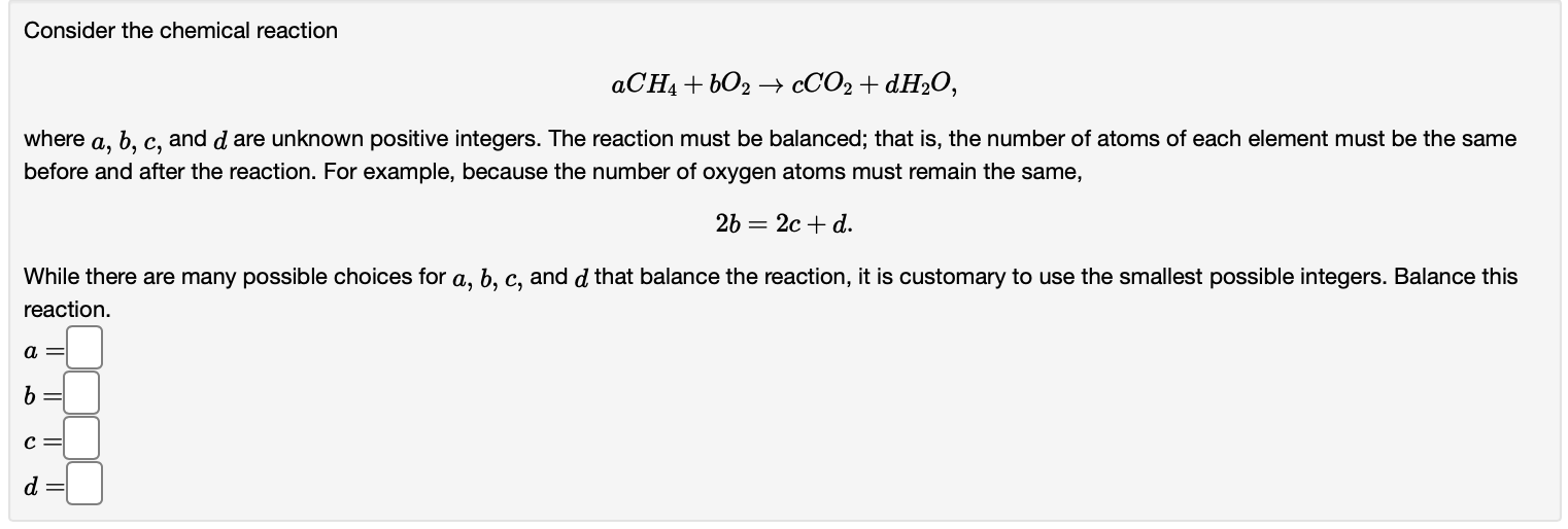 Solved Consider the chemical reaction aCH4+bO2→cCO2+dH2O, | Chegg.com