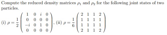 Solved Compute the reduced density matrices ρ1 and ρ2 for | Chegg.com