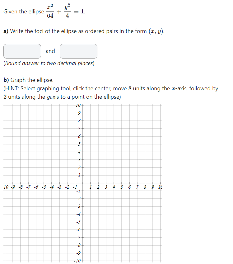 Solved Given the ellipse x264+y24=1a) ﻿Write the foci of the | Chegg.com