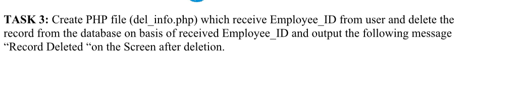 Solved TASK 3: Create PHP file (del_info.php) which receive | Chegg.com