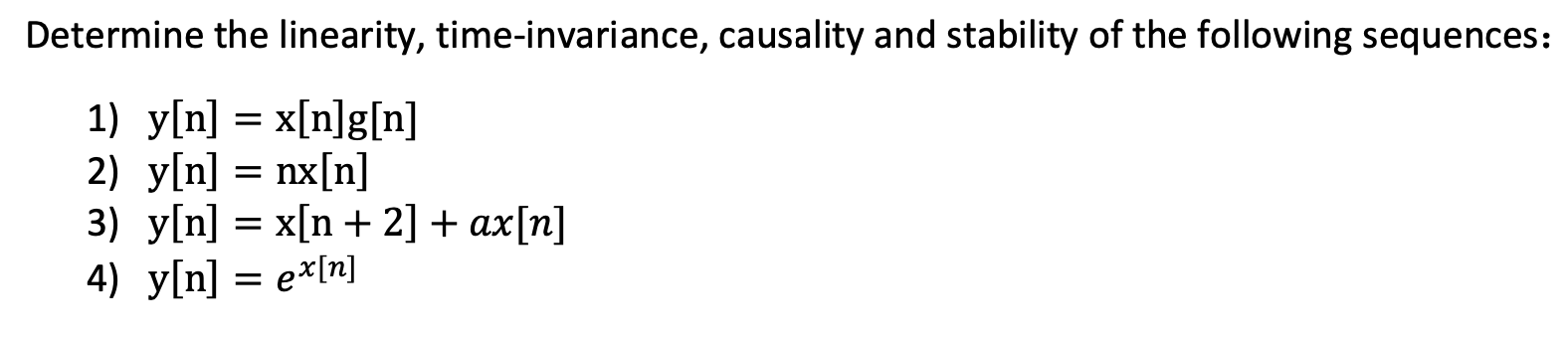 Solved Determine the linearity, time-invariance, causality | Chegg.com