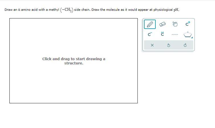 Solved Draw an α amino acid with a methyl (−CH3) side chain. | Chegg.com