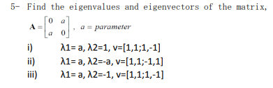 [Solved]: 5 - Find the eigenvalues and eigenvectors of the