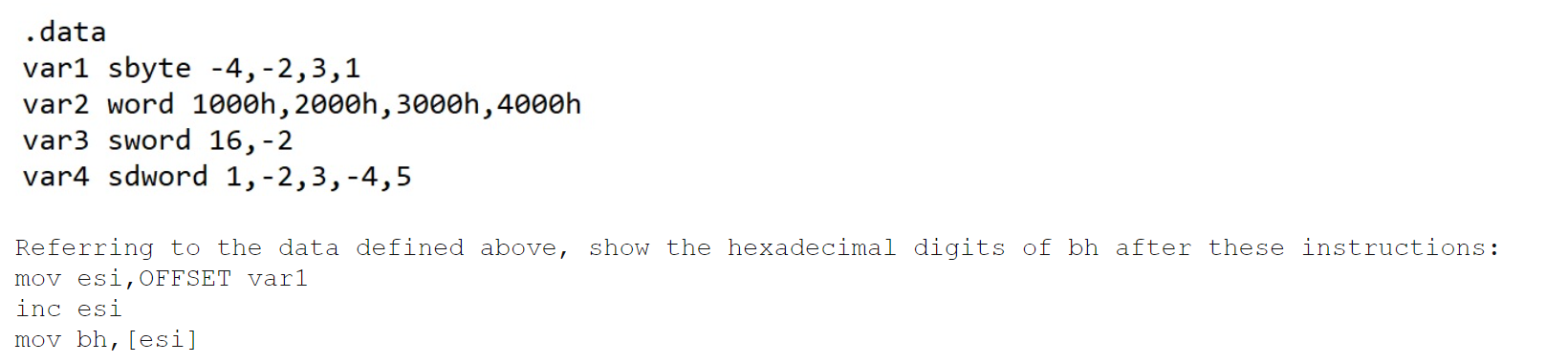 Solved .data var1 sbyte -4,-2,3,1 var2 word 1000h, 2000h, | Chegg.com