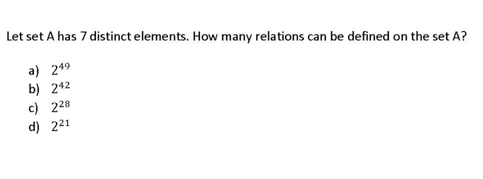Solved Let set A has 7 distinct elements. How many relations | Chegg.com