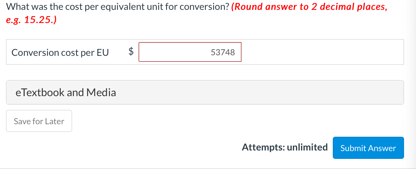 Solved What was the cost per equivalent unit for conversion? | Chegg.com