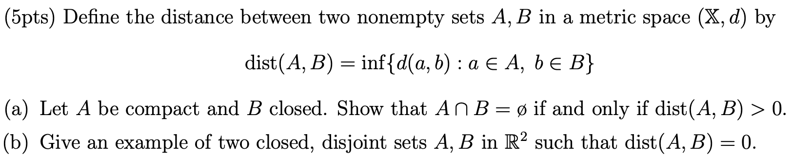 Solved (5pts) Define the distance between two nonempty sets | Chegg.com