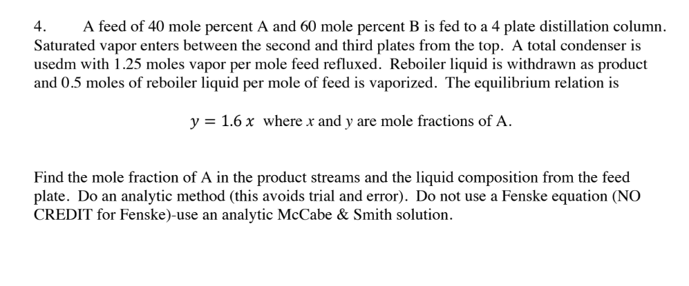 Solved 4. A feed of 40 mole percent A and 60 mole percent B | Chegg.com