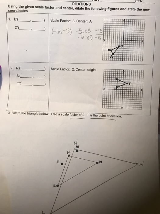 Solved PER DILATIONS Using the given scale factor and | Chegg.com